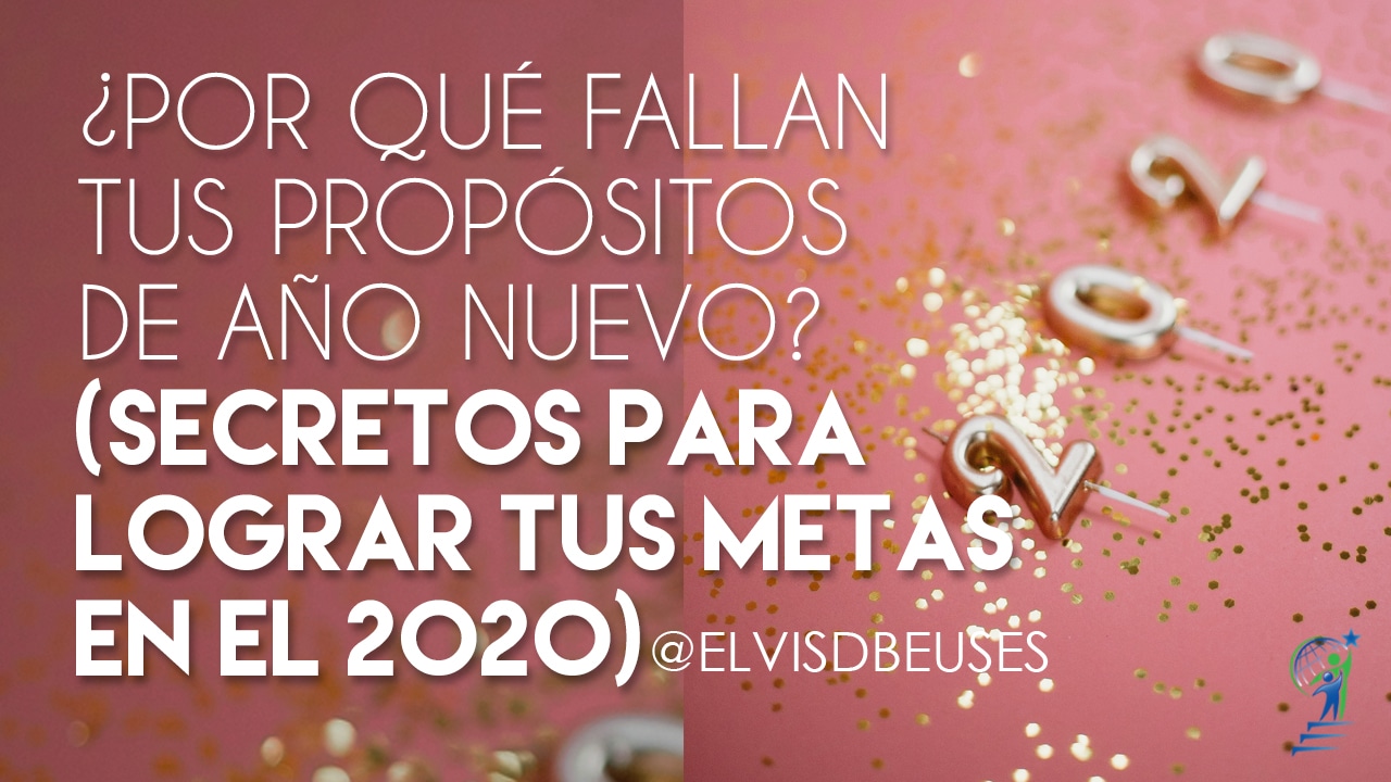 ¿Por qué fallan tus propósitos de año nuevo? (Secretos para lograr tus ...